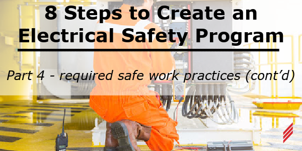 8 Steps to Create an Electrical Safety Program Part 3: Required Safe ...