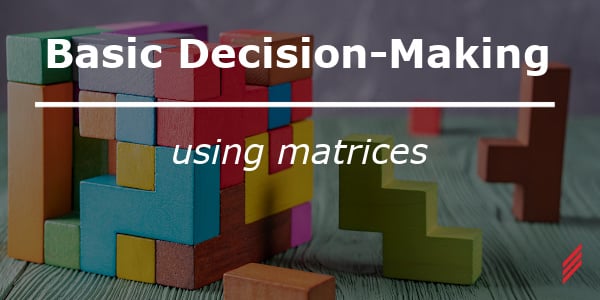 Basic Decision-Making Using Matrices