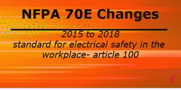 NFPA 70E Changes from 2015 to 2018 Standard for Electrical Safety in ...