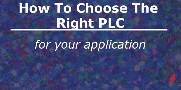 How to Choose the Right PLC for Your Application