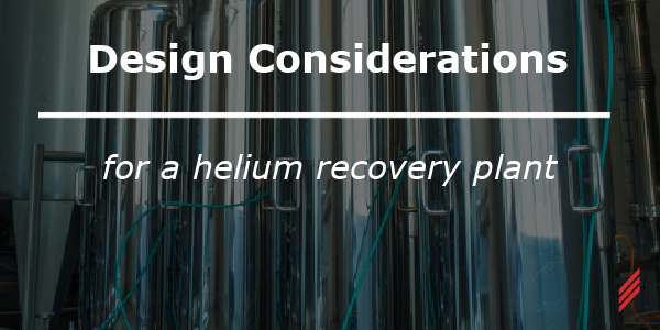 Design Considerations for a Helium Recovery Plant