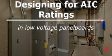 Designing for AIC Ratings in Low Voltage Panelboards