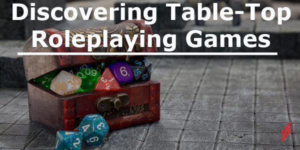 Discovering Table-Top Roleplaying Games