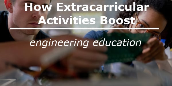 How Extracurricular Activities Boost Engineering Education