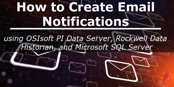 How to Create Email Notifications Using OSIsoft PI Data Server ...