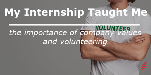 My Internship Taught Me the Importance of Company Values and Volunteering