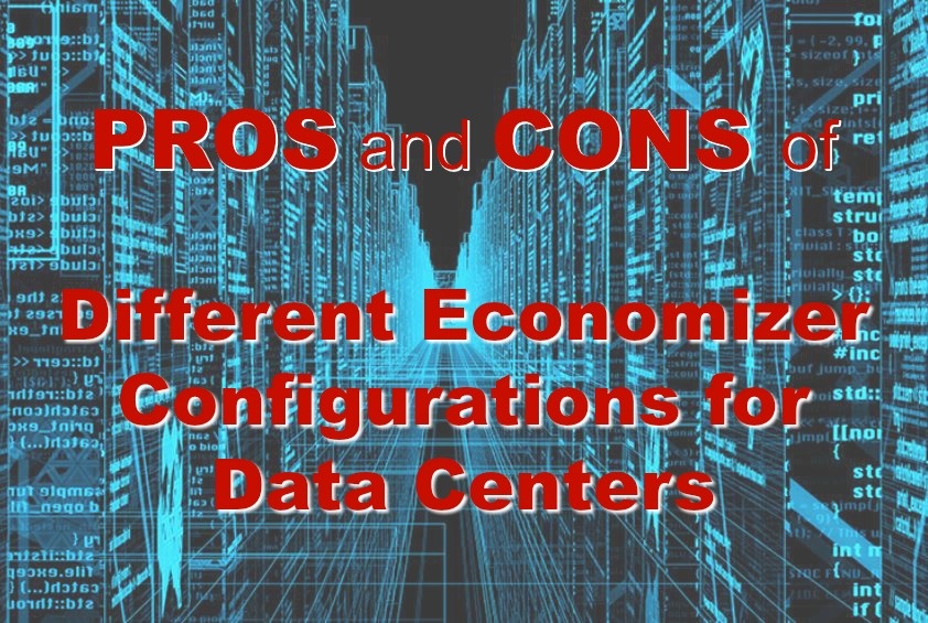 Pros and Cons of Different Economizer Configurations for Data Centers