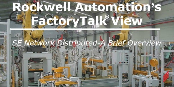 Rockwell Automation’s FactoryTalk View SE Network Distributed – A Brief ...