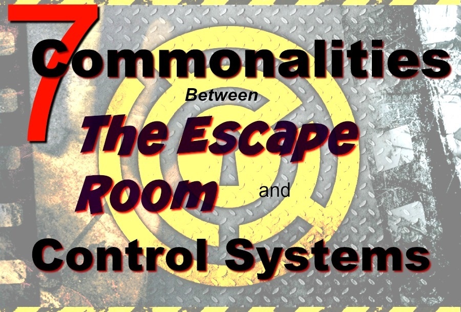 7 Commonalities Between The Escape Room and Control Systems