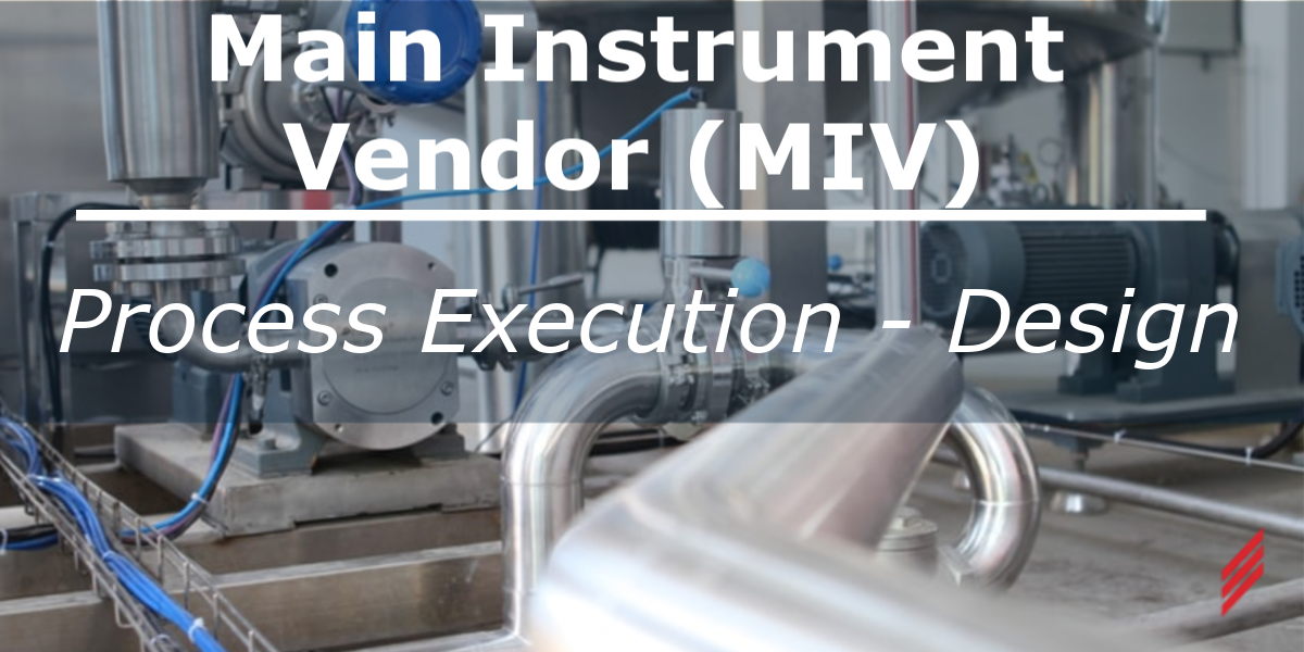 Main Instrument Vendor (MIV) Process Execution - Design